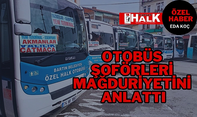 Otobüs Şoförleri Mağduriyetini Anlattı - GÜNCEL - BARTIN HALK GAZETESİ ... Otobüs Şoförleri Mağduriyetini Anlattı - GÜNCEL - BARTIN HALK GAZETESİ ...