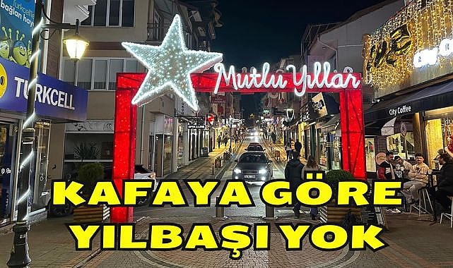 Kafaya Göre Yılbaşı Yok - GÜNCEL - BARTIN HALK GAZETESİ | BARTIN HABER ...
